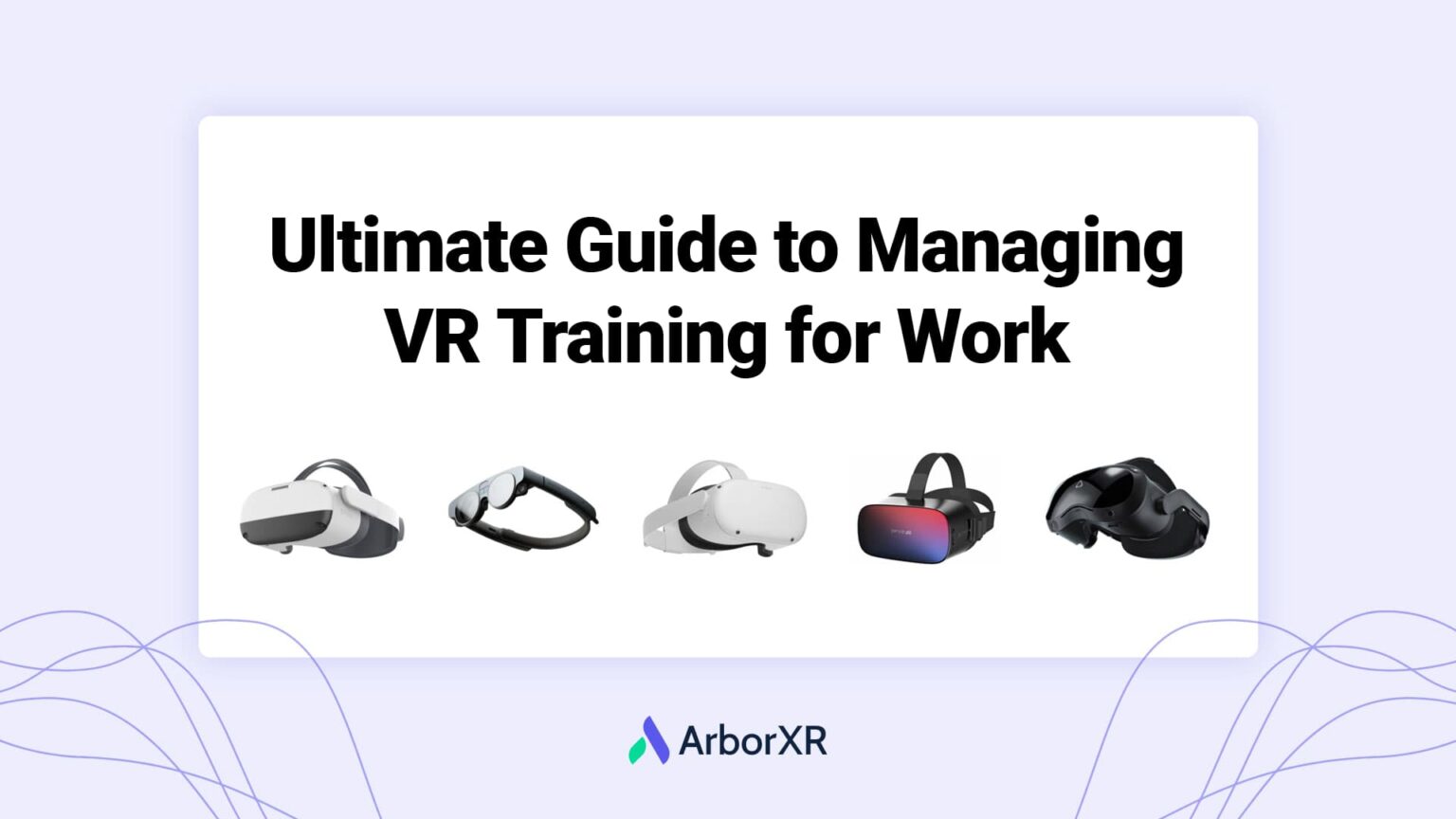 Ultimate Guide to Managing VR Training for Work - ArborXR