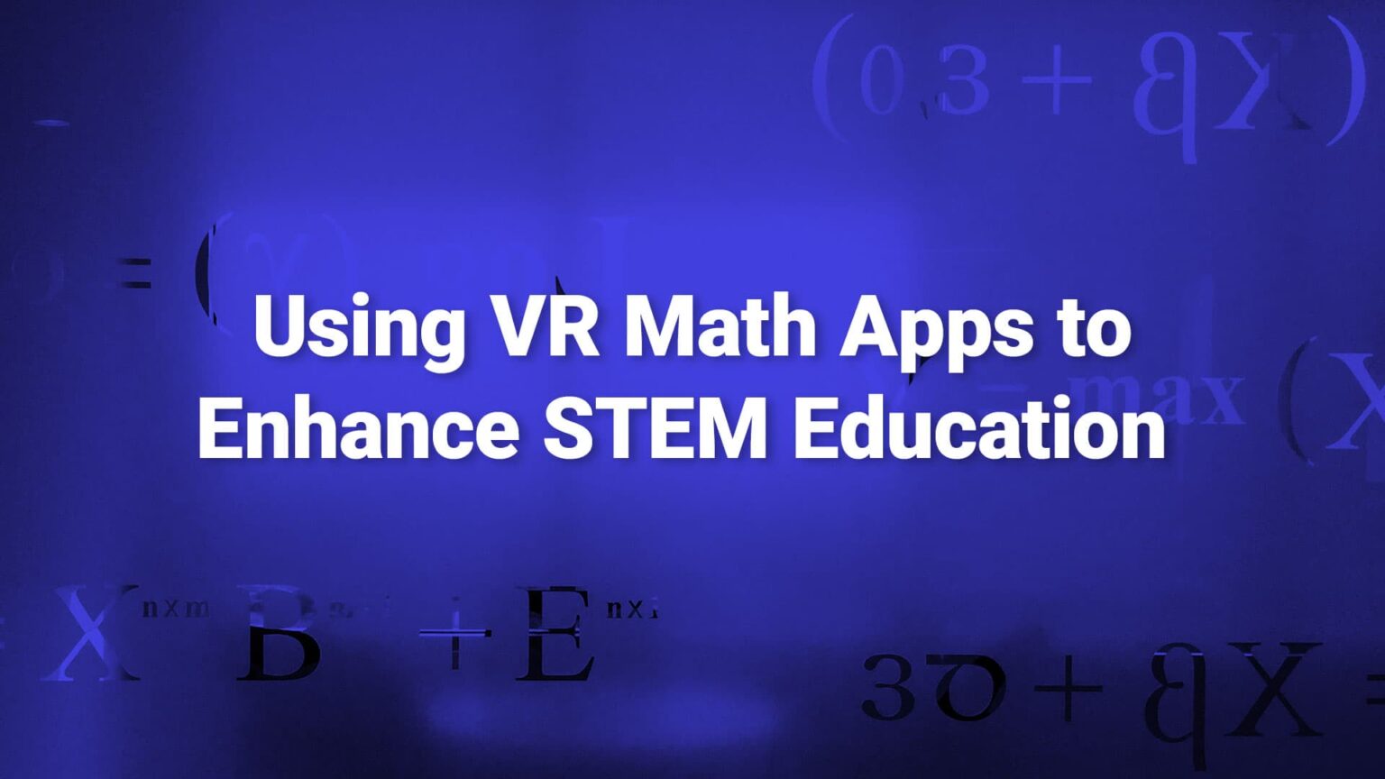 Using VR Math Apps to Enhance STEM Education - ArborXR